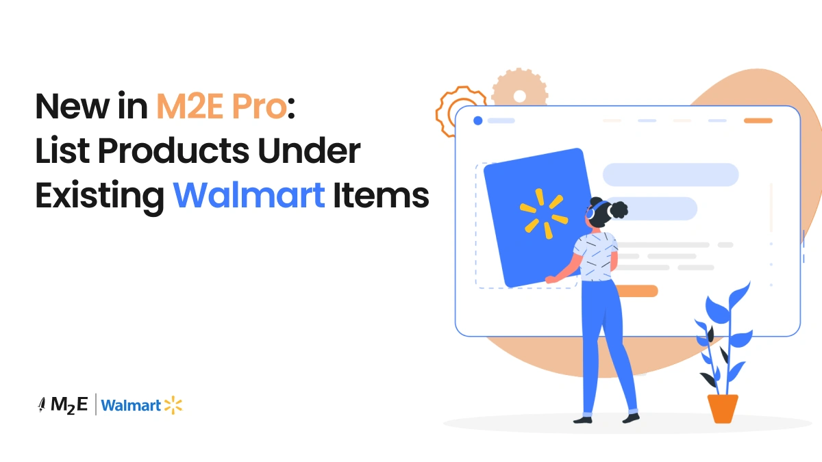 New in M2E Pro: List Products Under Existing Walmart Items